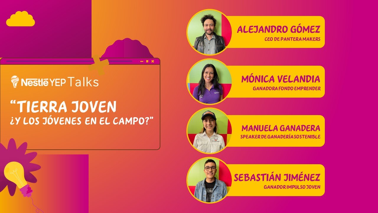 Nestlé YEP Talk Tierra Joven: un seminario sobre agroindustria | Nestlé ... Nestlé YEP Talk Tierra Joven: un seminario sobre agroindustria | Nestlé ...